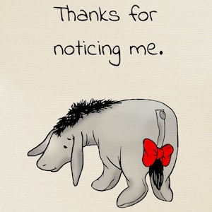 Thanks for Noticing Me....eeyore Winnie the Pooh Quote Poster Kids ...