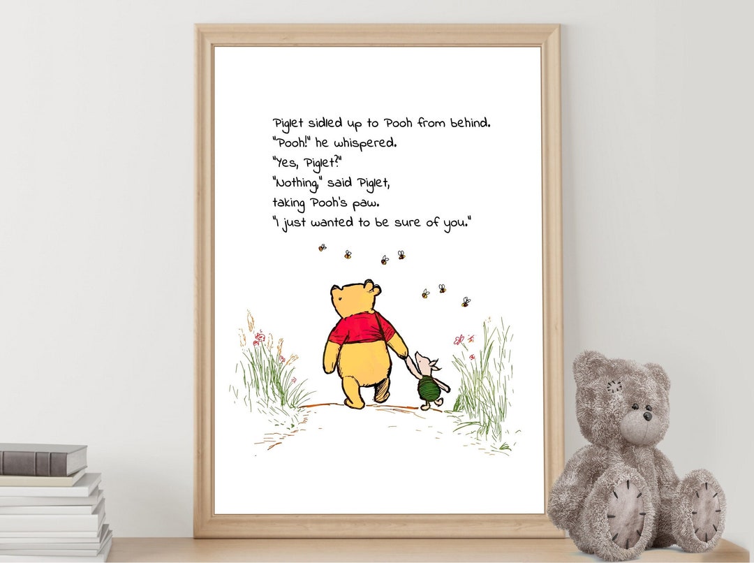 Piglet Sidled up to Pooh From Behind. Pooh! He Whispered.yes, Piglet ...