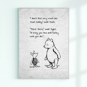 I Don’t Feel Very Much Like Pooh Today, Said Pooh. There There, Said ...