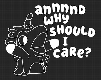 Bluey Png, Unicorse Png, Bluey Sticker, Why Should I Care, Funny ...