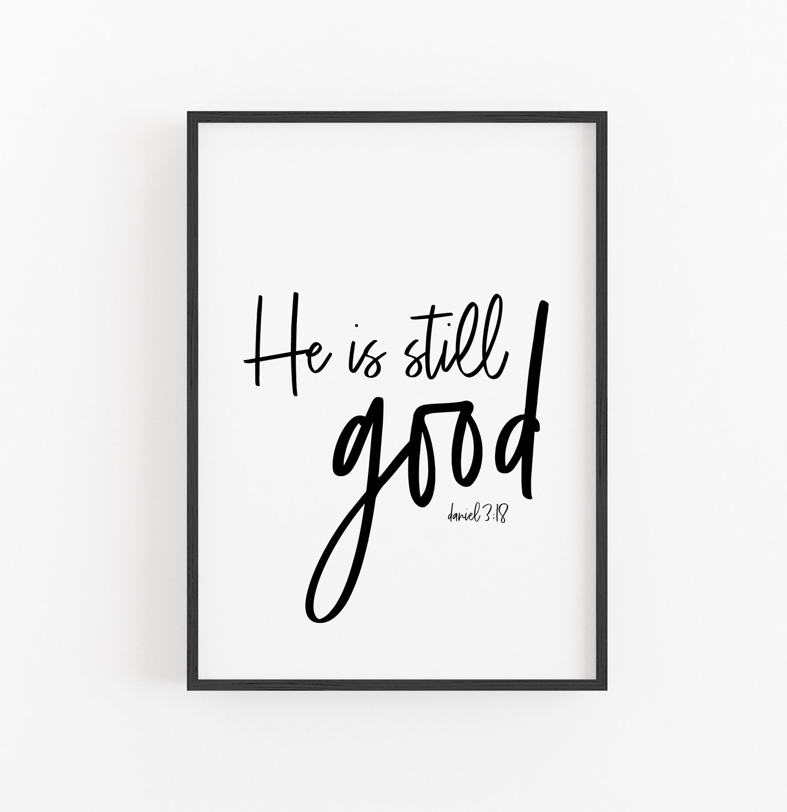 He Is Still Good Printable DIGITAL DOWNLOAD / christian | Etsy