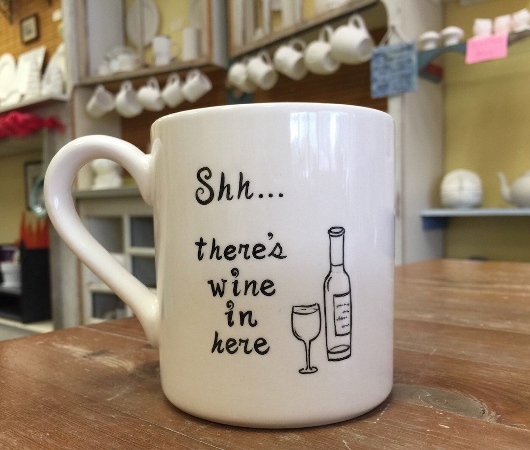 Funny Mug, Shh... There's Wine in Here, Qoute Mug, Personalized Hand ...