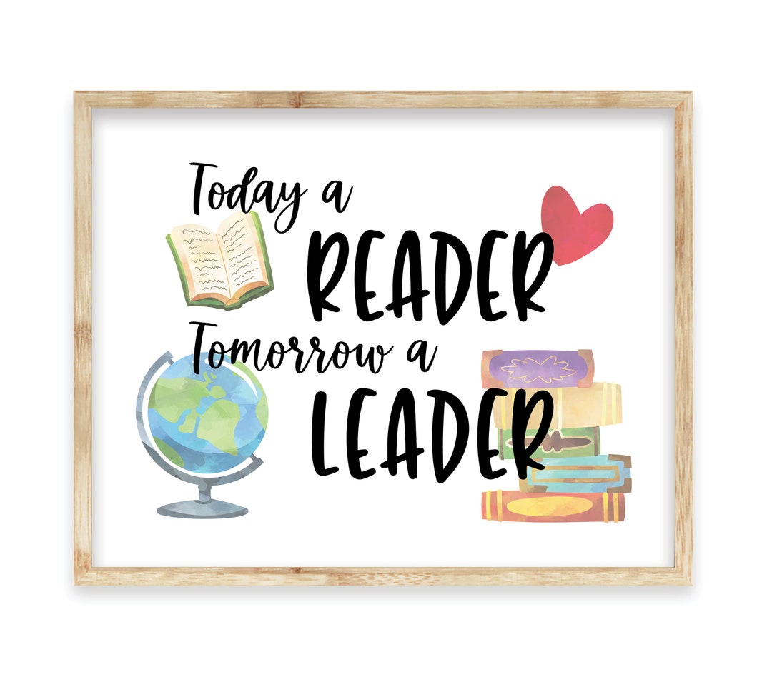 Classroom Decor Read Sign, Today a Reader Tomorrow a Leader, Classroom ...