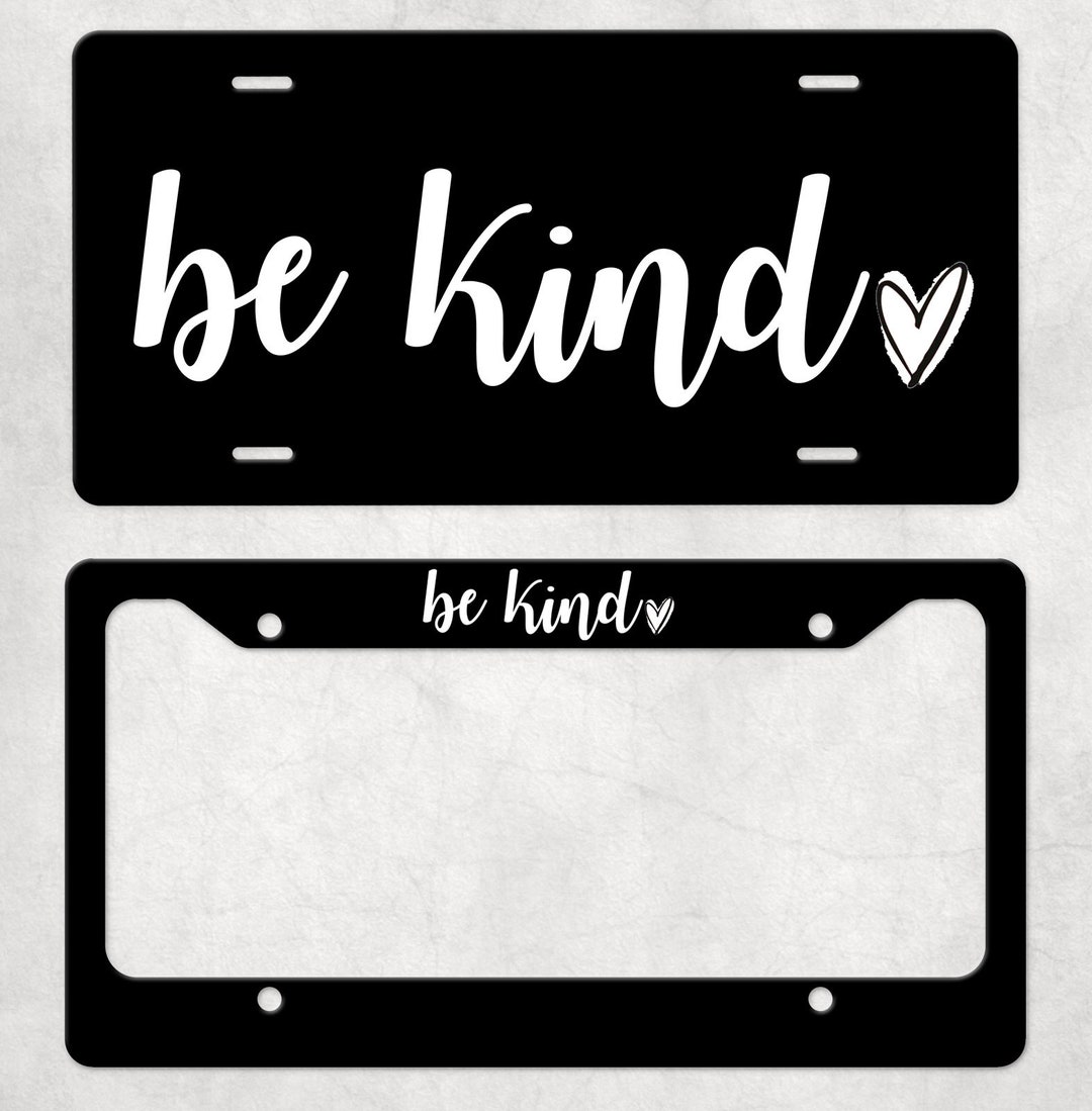 Be Kind License Plate. Be Kind Front Car Tag, Cute Front License Plate ...