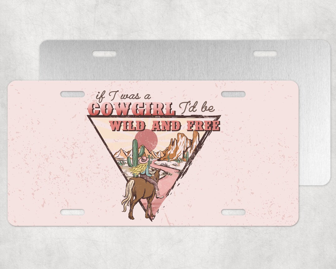 Cowgirl Wild and Free License Plate-cowgirl Western License Plate - Etsy