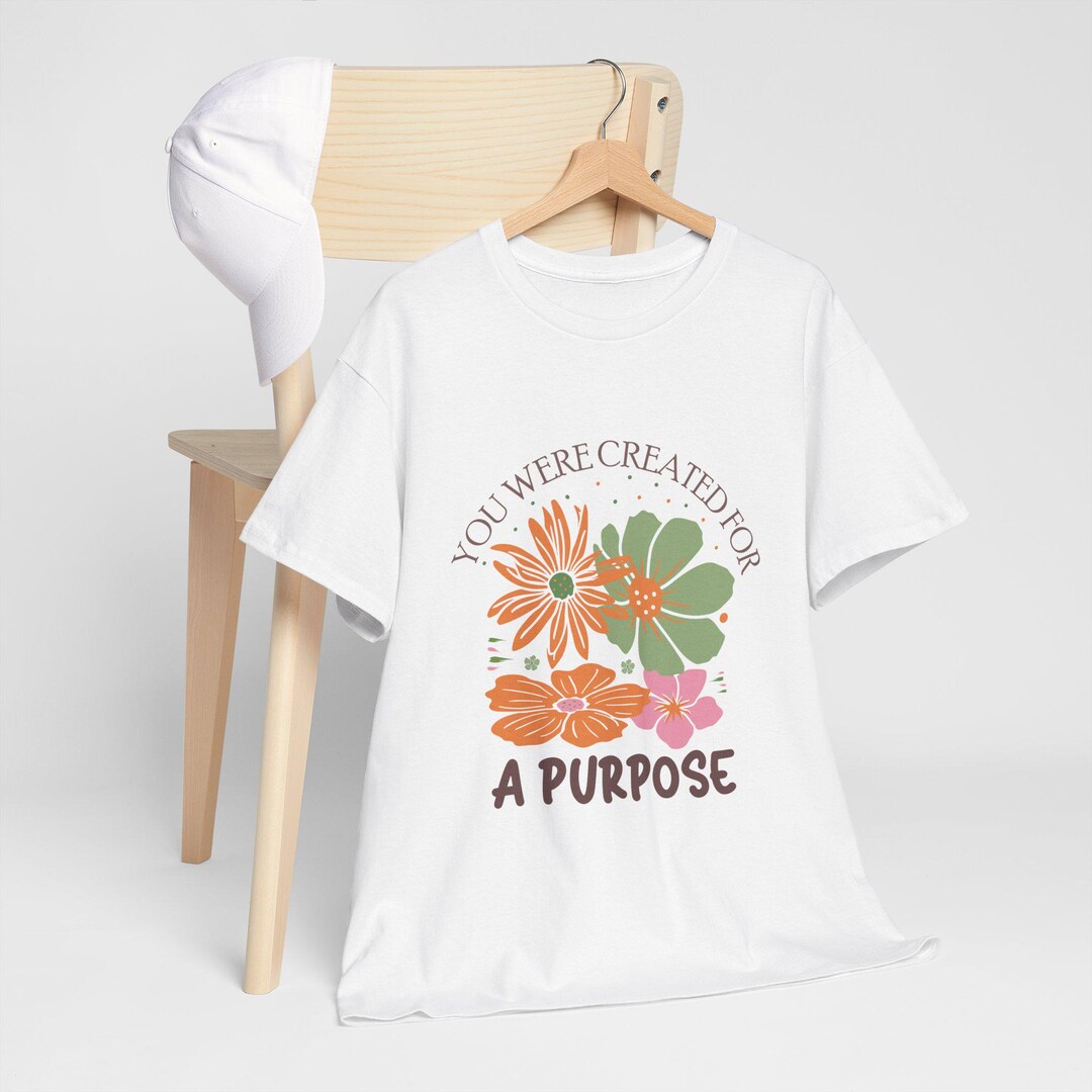 You Were Created for A Purpose T-shirt | Floral Inspirational Tee - Etsy