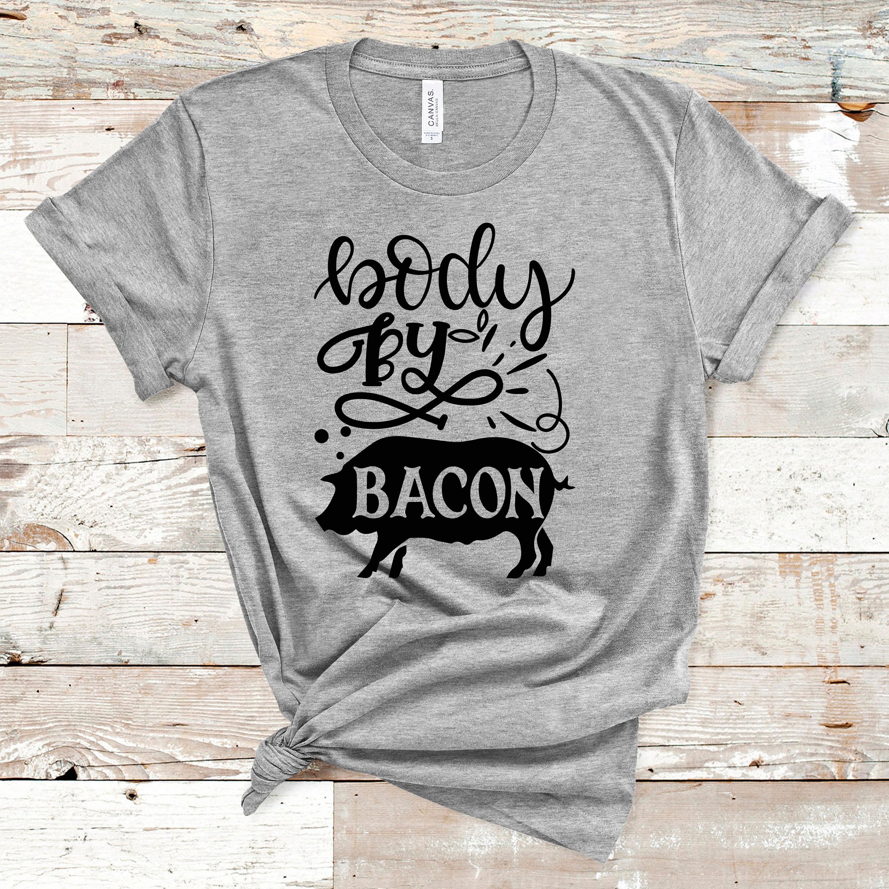 Body by Bacon, Workout Shirt, Bacon Lover Shirt, Gym Shirt, Fitness ...
