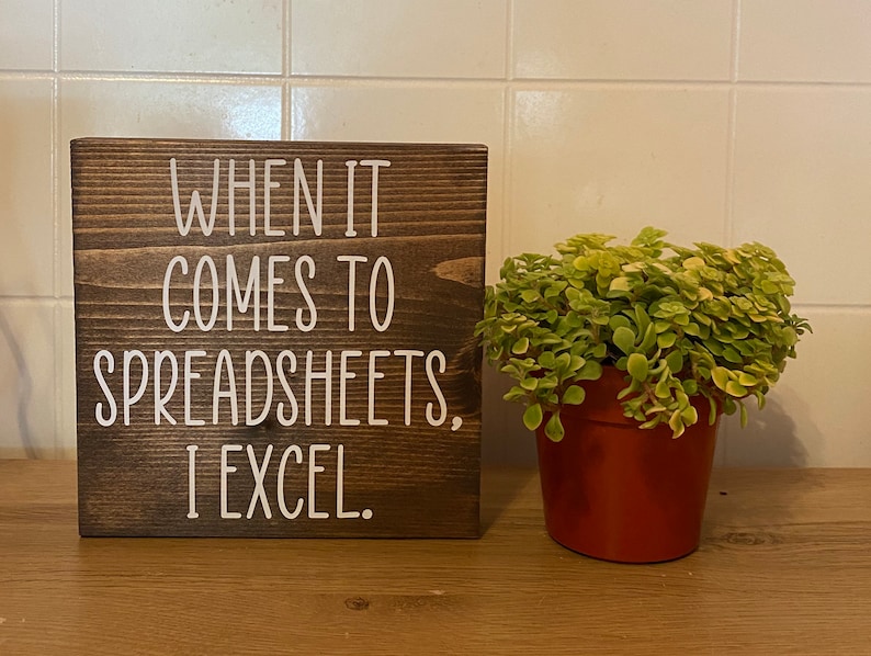 When It Comes to Spreadsheets I Excel - Funny Decor - Office Desk Wood ...