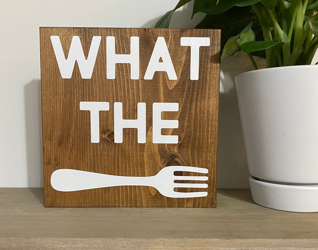 What the Fork Kitchen Sign - Modern Famhouse Kitchen Sign - Kitchen ...