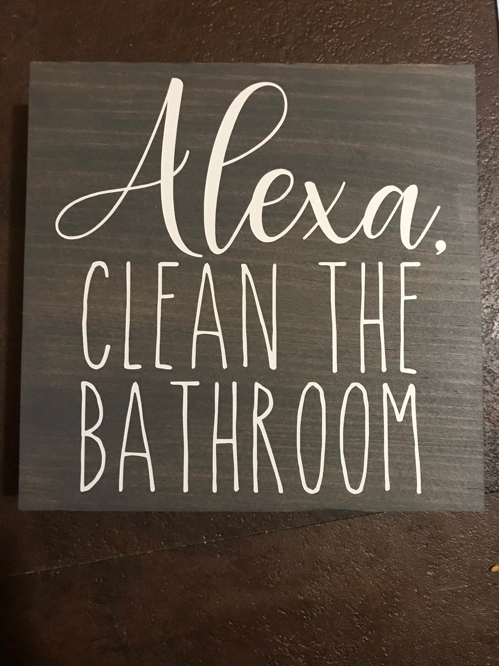 Bathroom Sign Alexa Clean the Bathroom Funny Bathroom Sign | Etsy