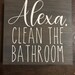 Bathroom Sign Alexa Clean the Bathroom Funny Bathroom Sign - Etsy