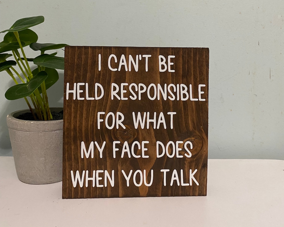 I Can’t Be Held Responsible for What My Face Does When You Talk- Office ...