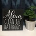 Bathroom Sign - Alexa Clean the Bathroom - Funny Bathroom Sign - - Etsy