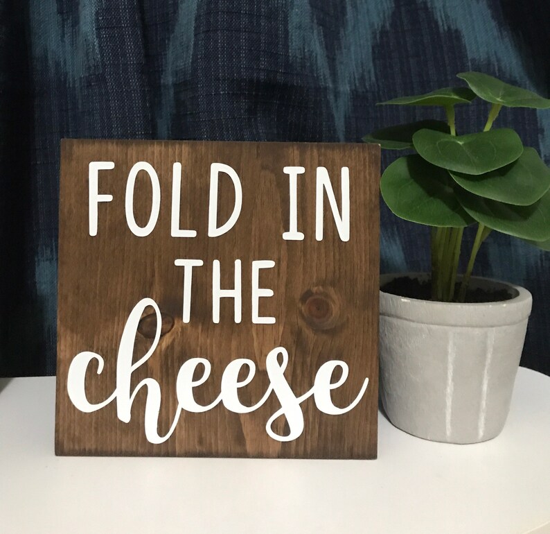 Fold in the Cheese - Schitt’s Creek Quotes Decor - Funny Home Wood Sign ...
