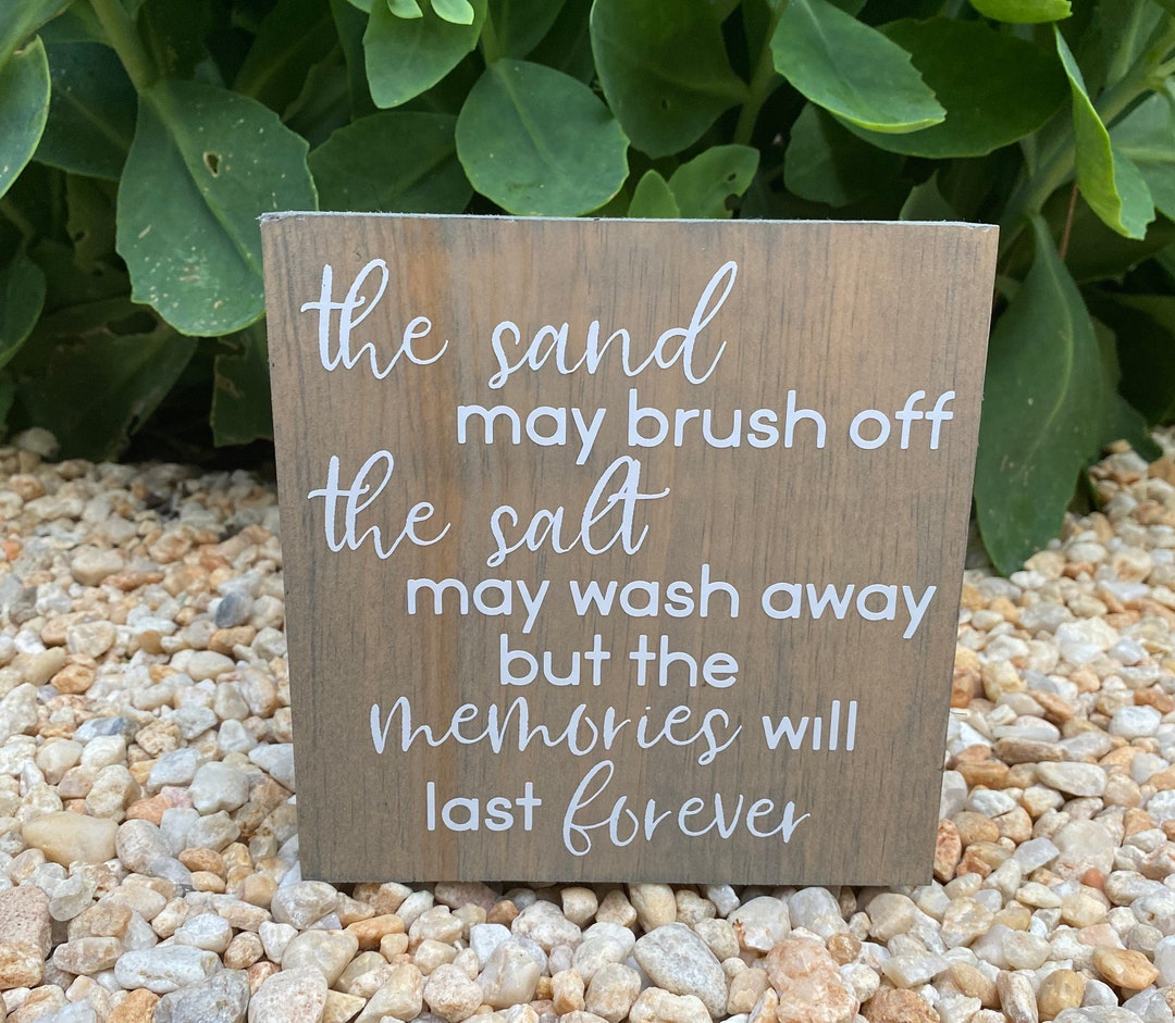The Sand May Brush off the Salt May Wash Away but the Memories Last ...