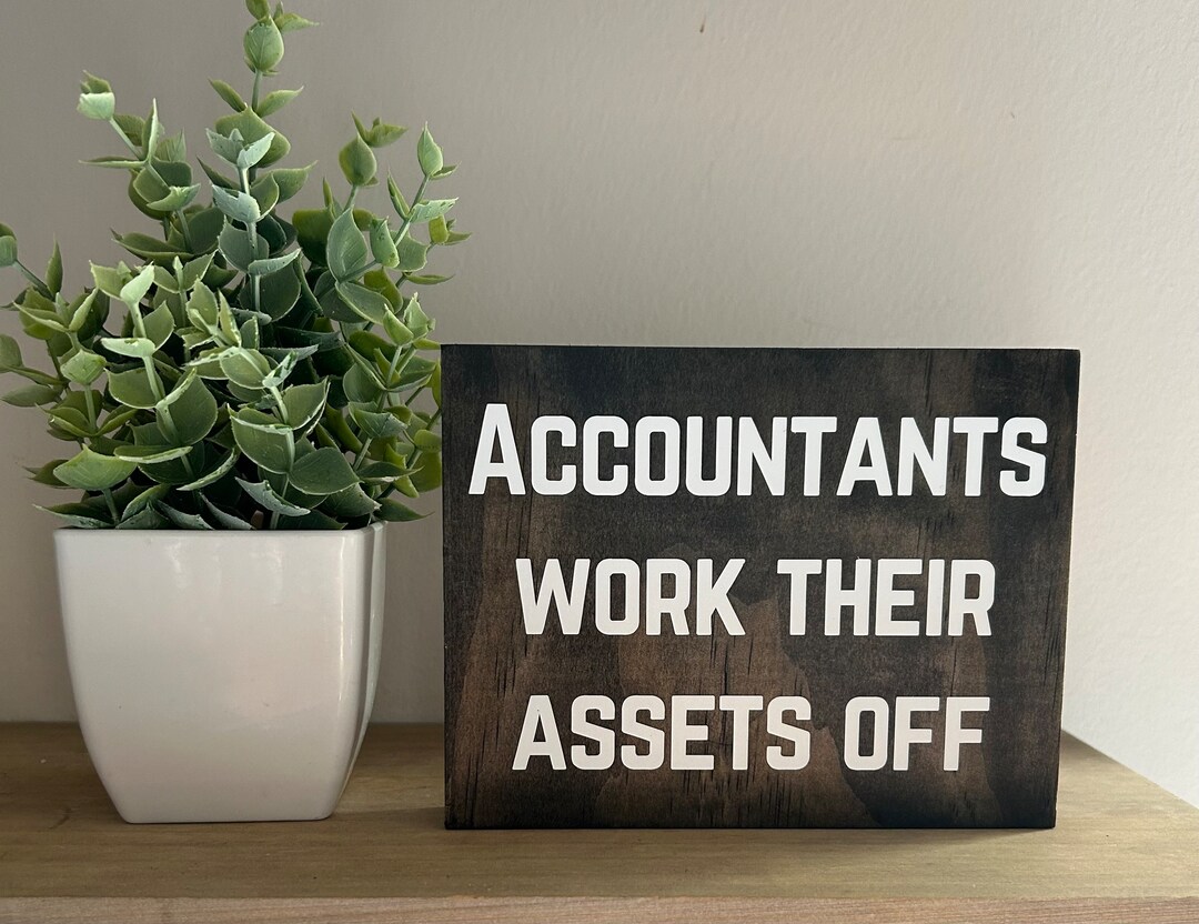 Accountants Work Their Assets off - Funny Desk Signs - Office Humor ...