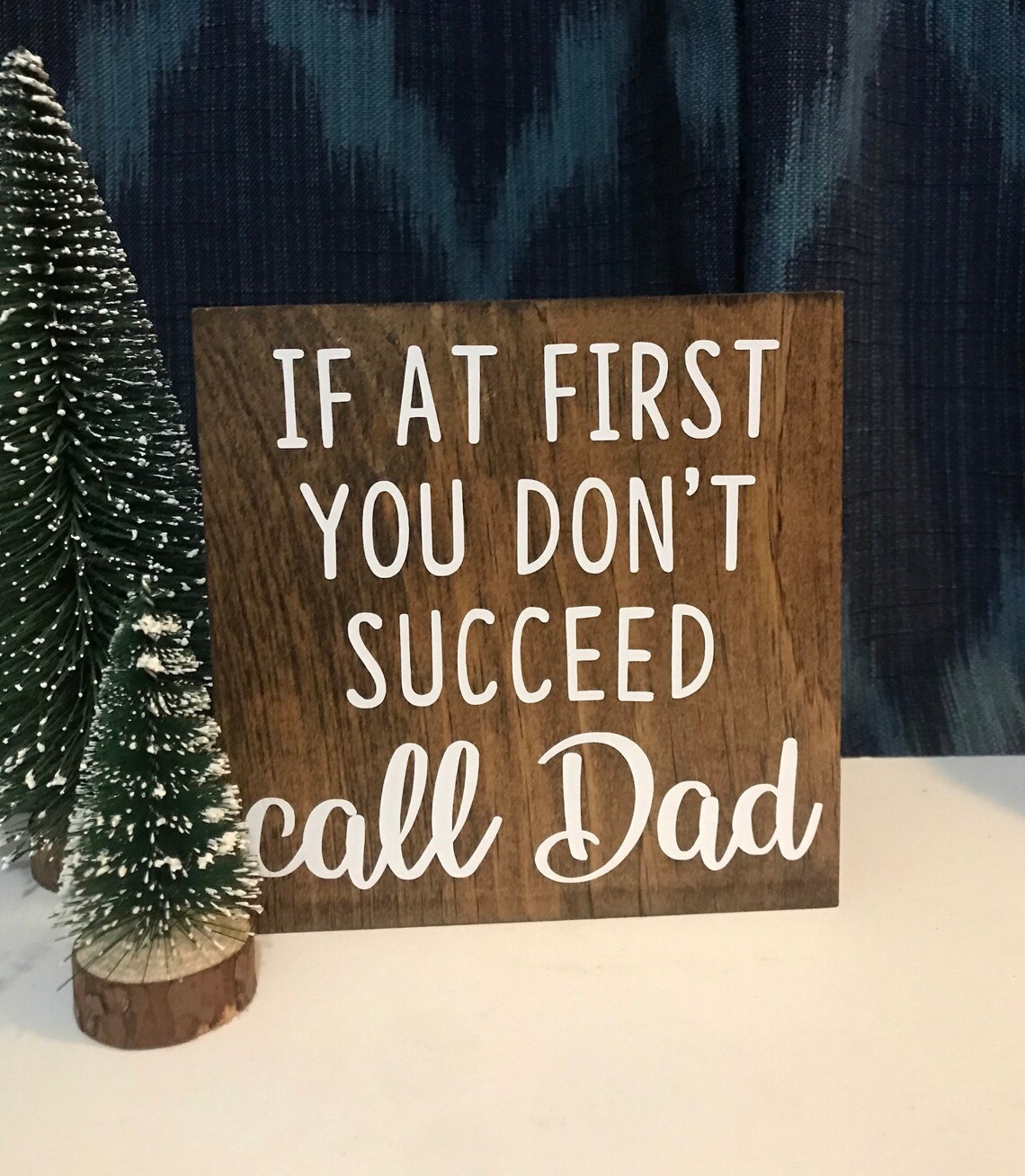 If at First You Dont Succeed Call Dad Dad Quote Dad Sign - Etsy
