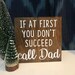 If at First You Dont Succeed Call Dad Dad Quote Dad Sign Dad Life ...