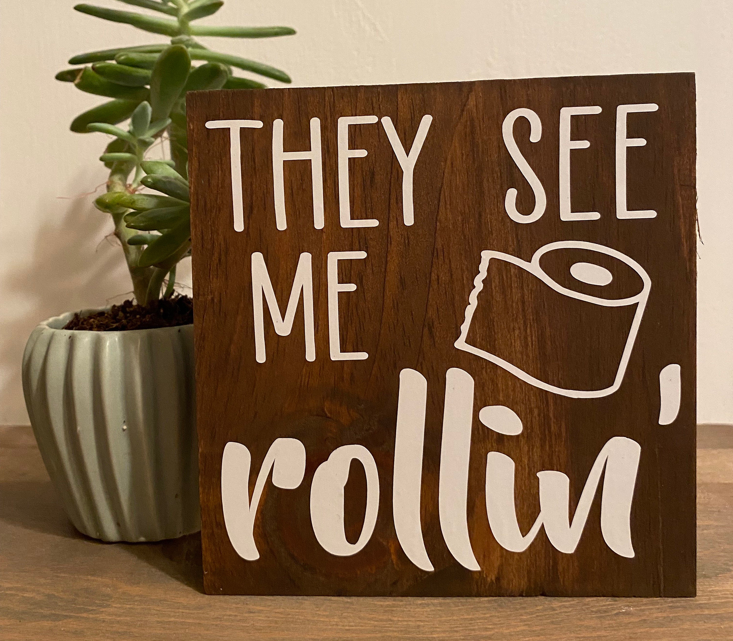 They See Me Rollin Toilet Paper