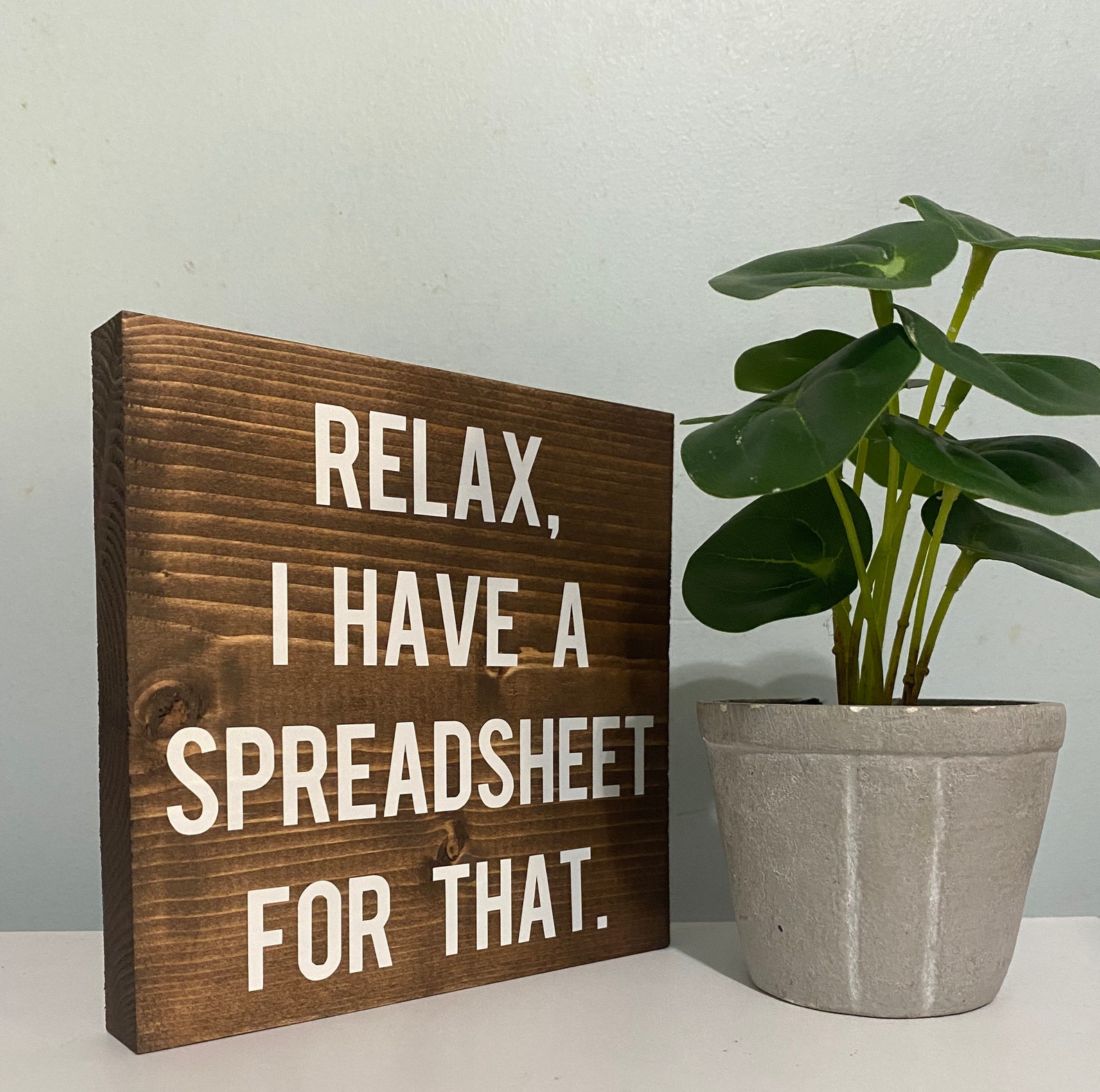 Relax I Have a Spreadsheet for That Sign Funny Office Decod | Etsy