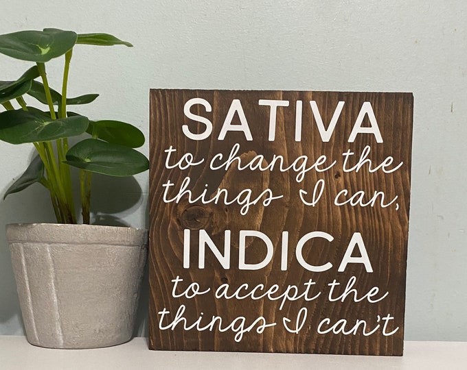 Sativa to Change the Things I Can - Indica to Accept the Things I Can’t ...