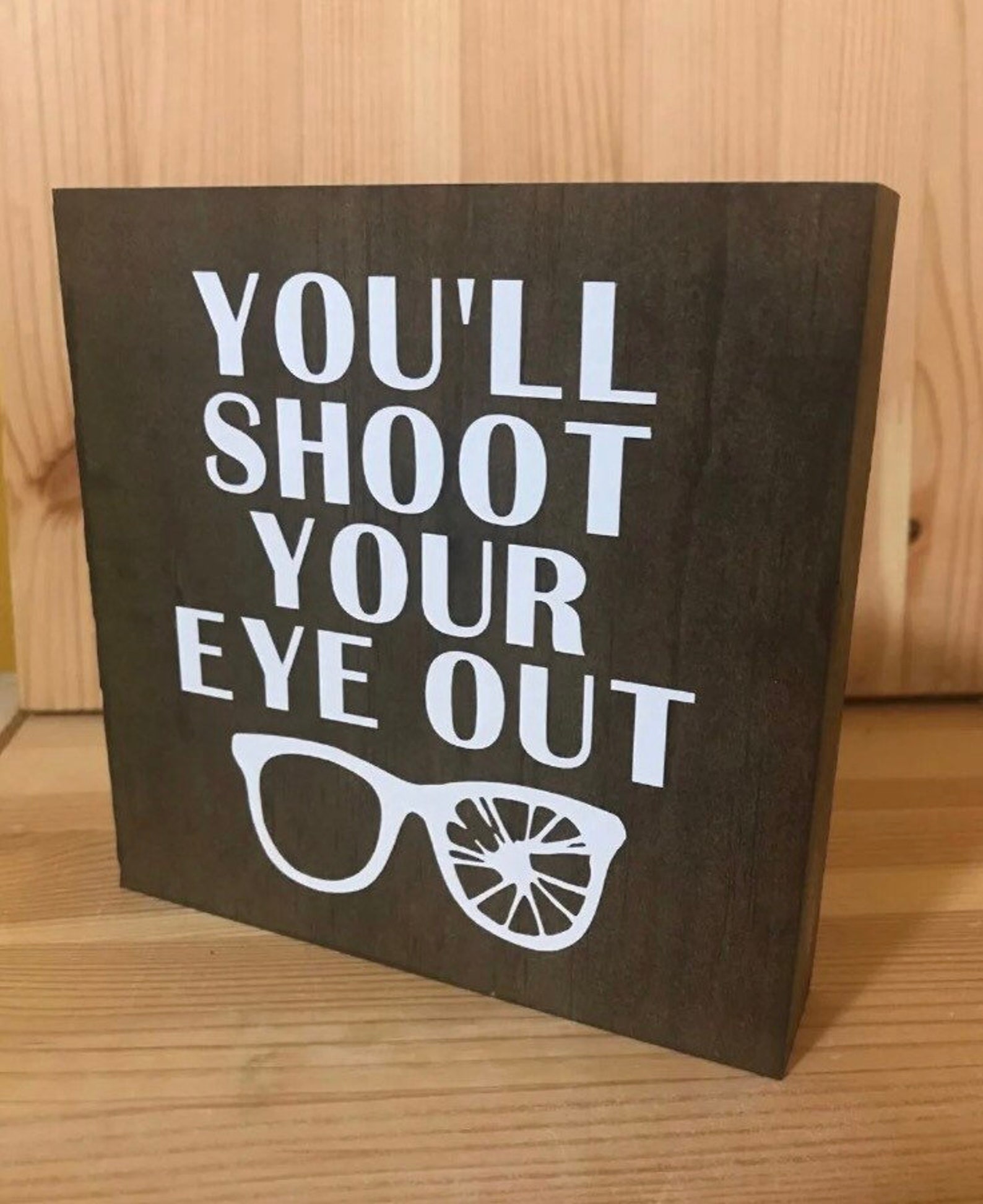 You’ll Shoot Your Eye Out Sign - a Christmas Story Wood Sign ...