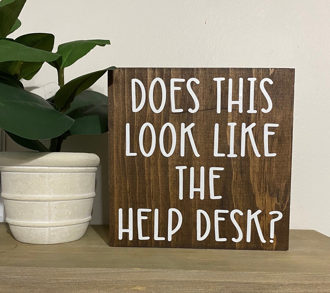 Funny Desk Signs - Does This Look Like the Help Desk? - Office Humor ...