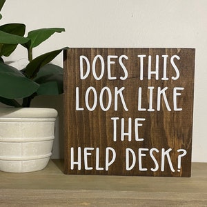 Funny Desk Signs - Does This Look Like the Help Desk? - Office Humor ...