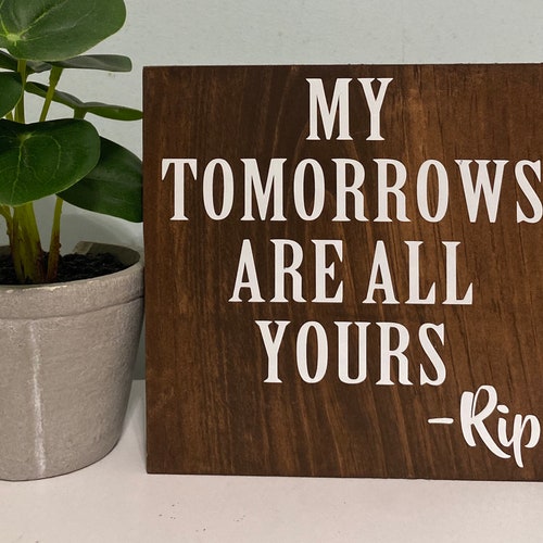 My Tomorrows Are All Yours Rip Beth Dutton Quote - Etsy