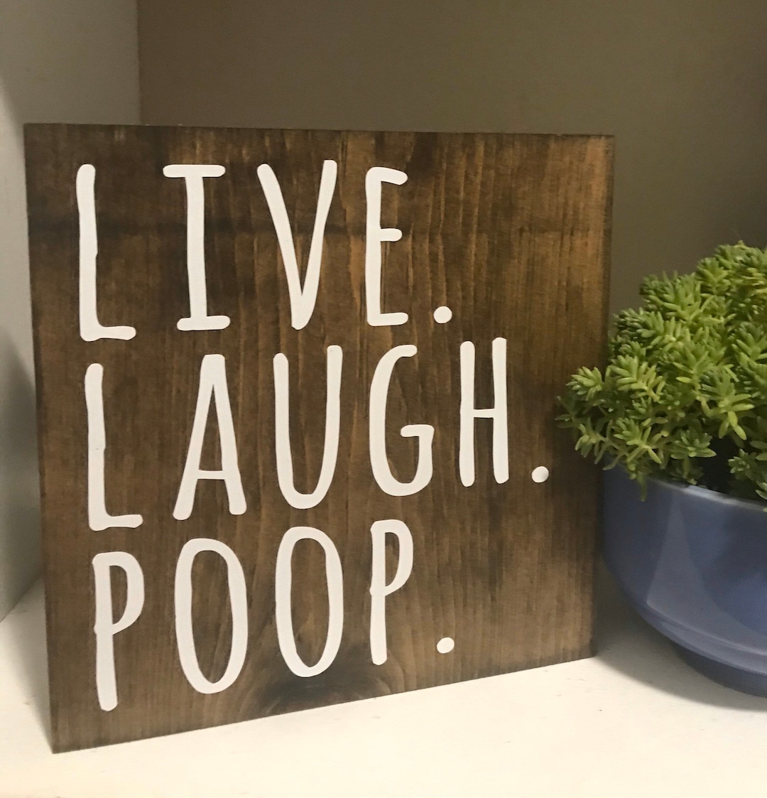 Live Laugh Poop - Funny Bathroom Sign - Bathroom Humor - Poop Sign ...