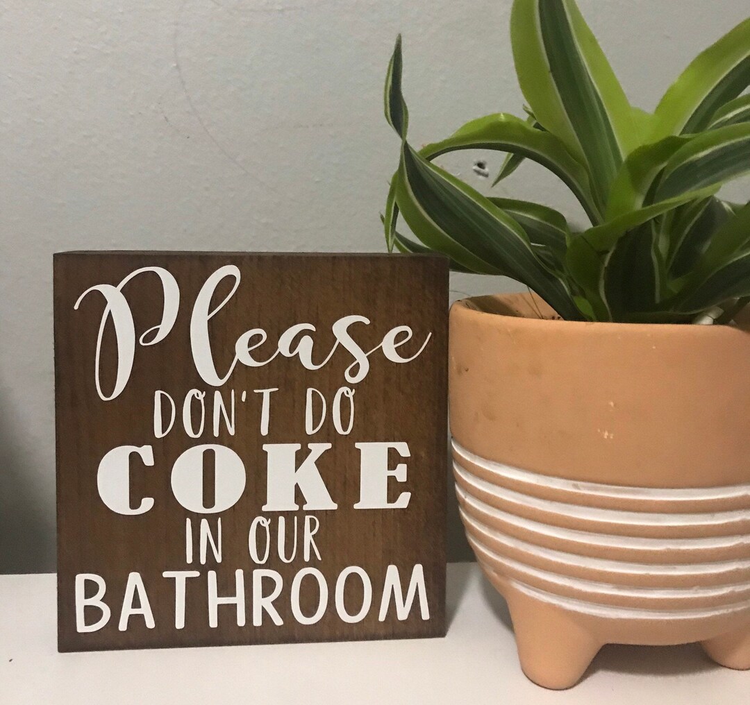 Please Don’t Do Coke in Our Bathroom - Funny Bathroom Sign - Farmhouse ...