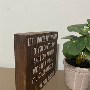 Life Moves Pretty Fast If You Don’t Stop and Look Around Once in a ...