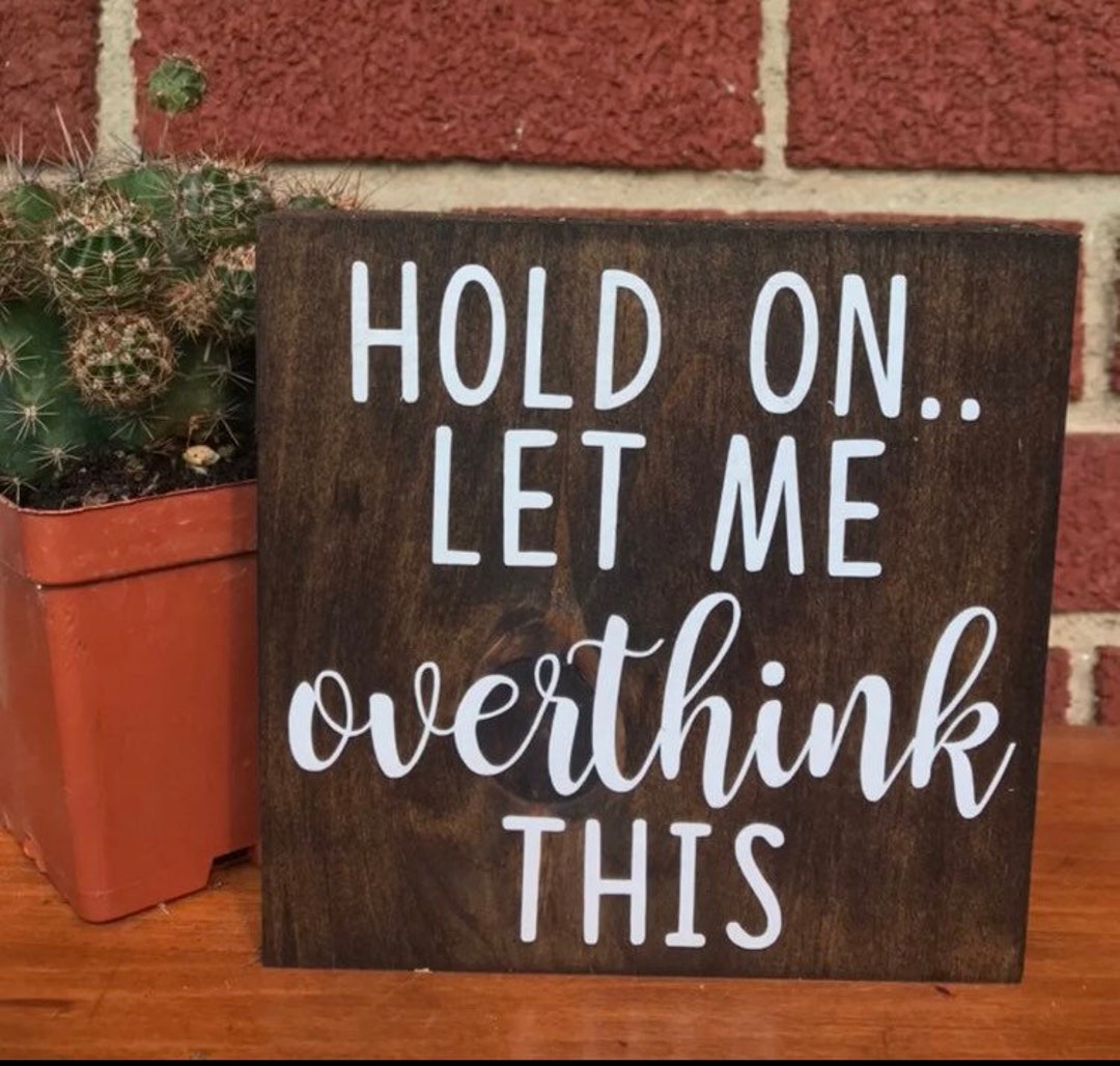 Funny Desk Sign - Hold on Let Me Overthink This - Funny Work Decor ...