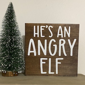 He’s an Angry Elf Sign - Buddy the Elf Sign - Christmas Movie Quotes ...