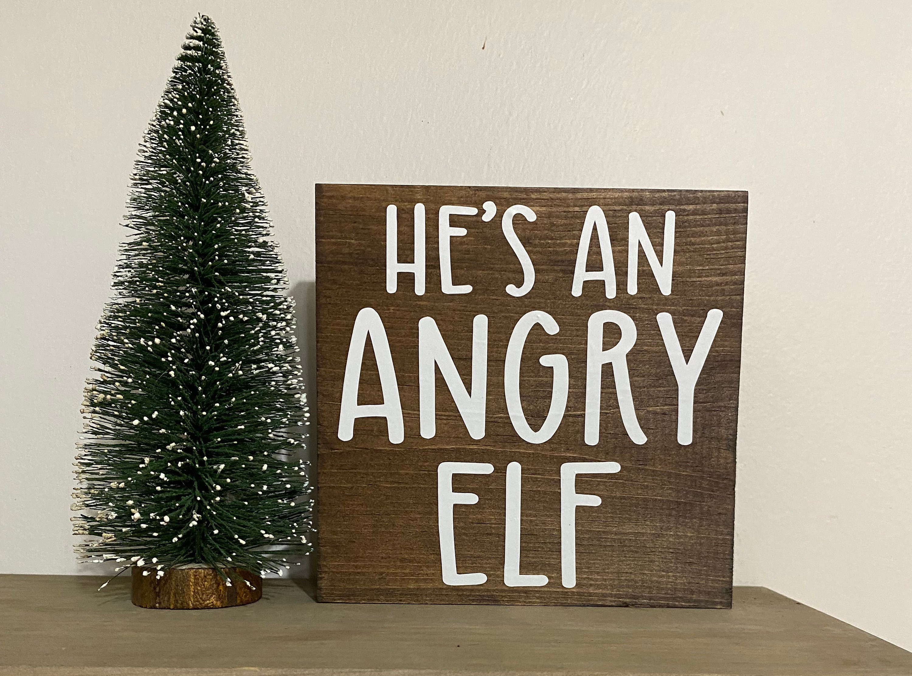 Hes an Angry Elf Sign Buddy the Elf Sign Christmas Movie - Etsy