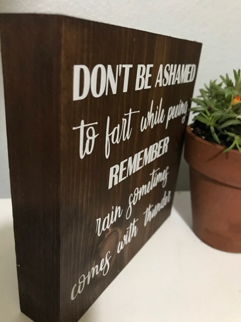Don’t Be Ashamed to Fart While Peeing Remember Rain Sometimes Comes ...