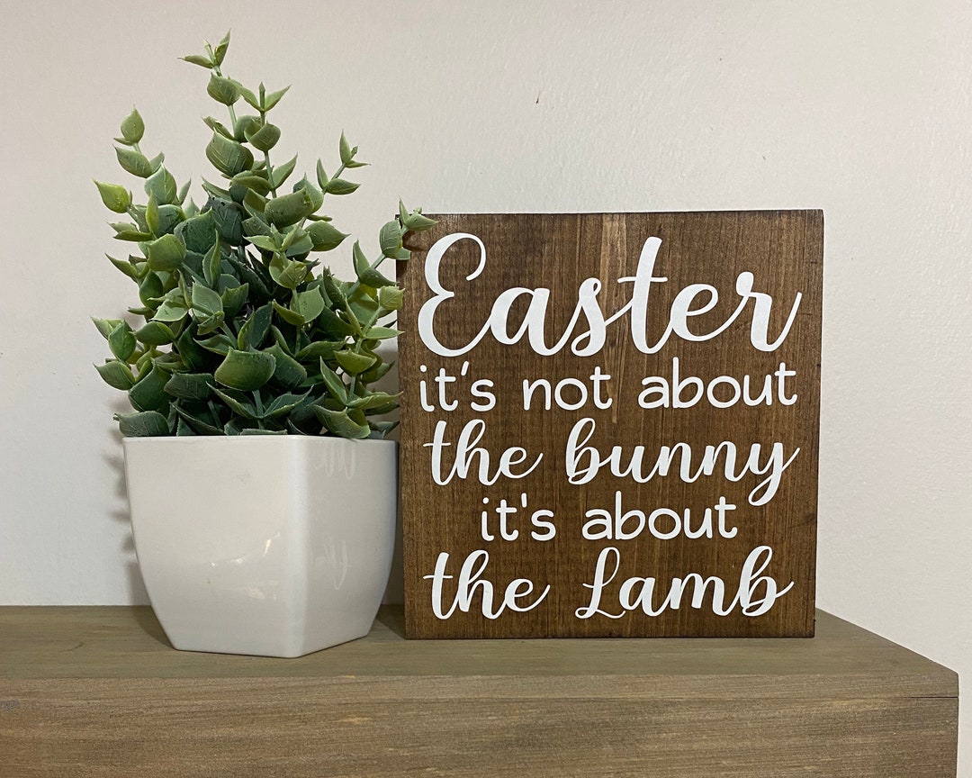 Religious Easter Quote Sign - It’s Not About the Bunny It’s About the ...