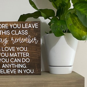 Before You Leave This Class Always Remember - Classroom Quotes ...