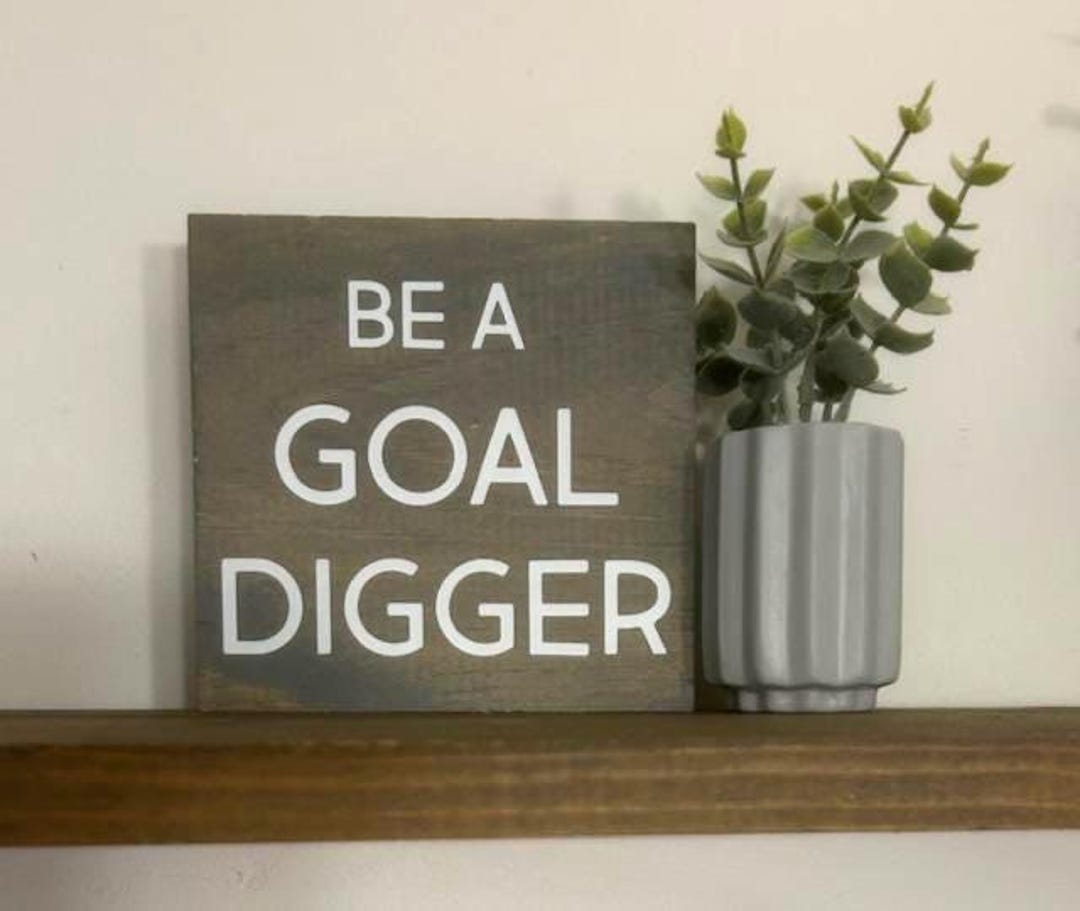 Be a Goal Digger Sign - Office Desk Decor - Dorm Room Quotes - Office ...