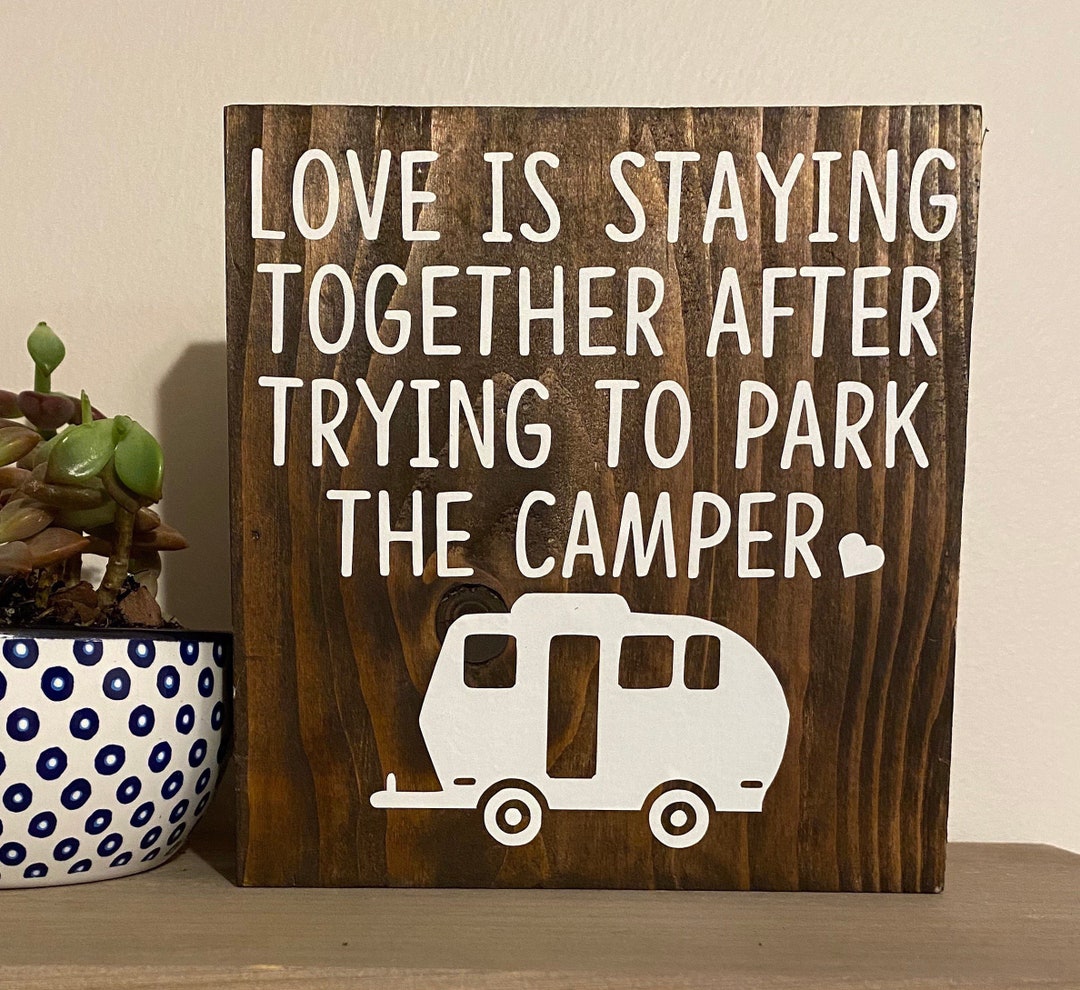 Love is Staying Together After Trying to Park the Camper - Camper Sign ...