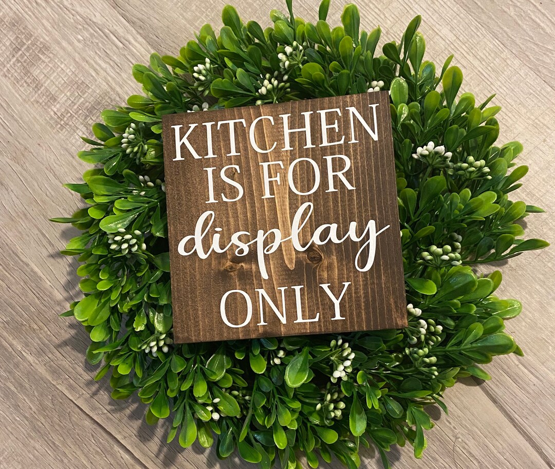 Kitchen is for Display Only Sign - Modern Famhouse Kitchen Sign ...