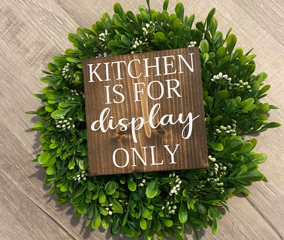 Kitchen is for Display Only Sign Modern Famhouse Kitchen | Etsy