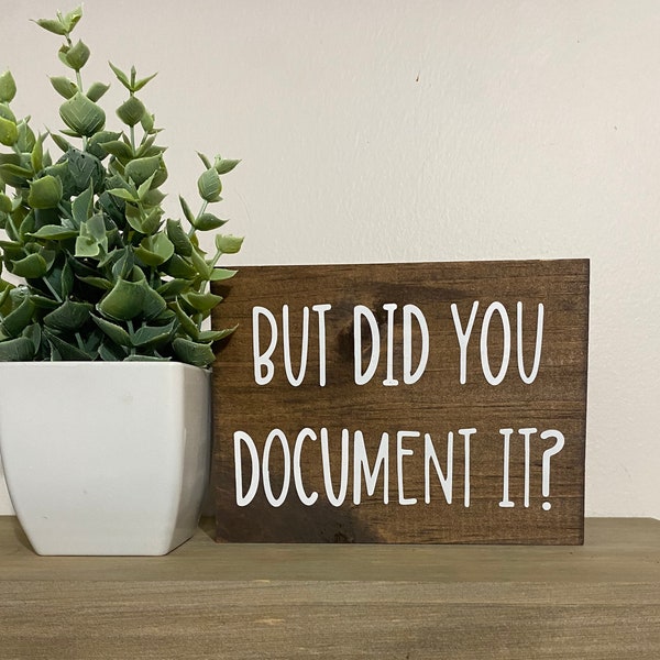 But Did You Document It Office Sign - Etsy