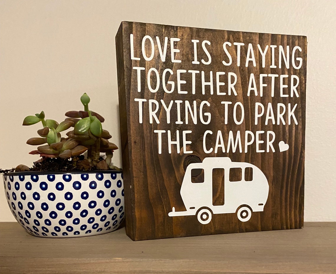 Love is Staying Together After Trying to Park the Camper - Camper Sign ...