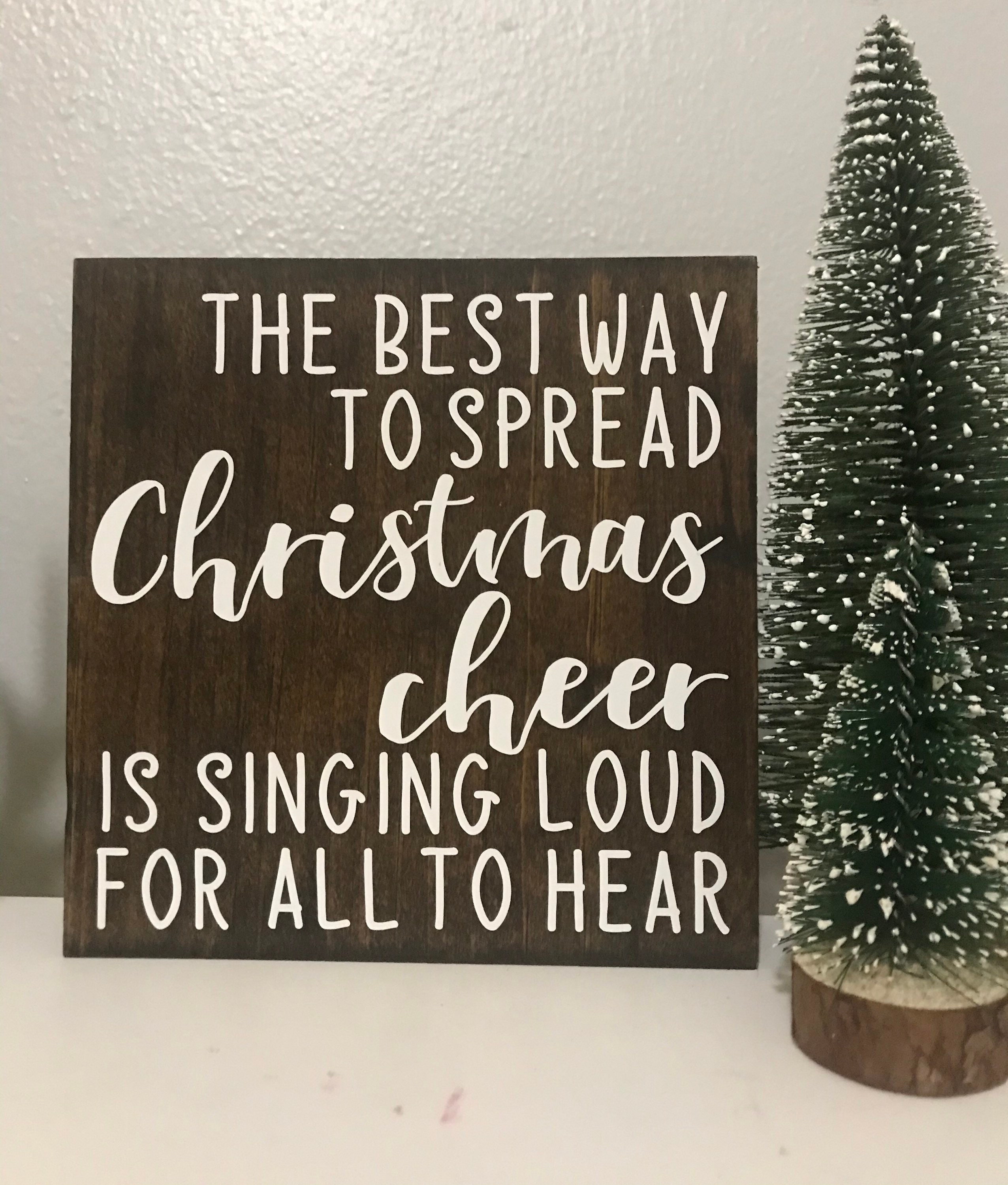 The Best Way to Spread Christmas Cheer Sign - Singing Loud for All to ...