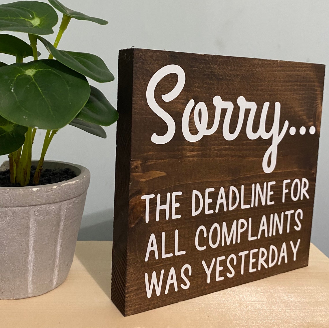 Sorry the Deadline for All Complaints Was Yesterday Sign- Funny Work ...