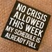 No Crisis Allowed This Week My Schedule is Already Full Office Desk ...