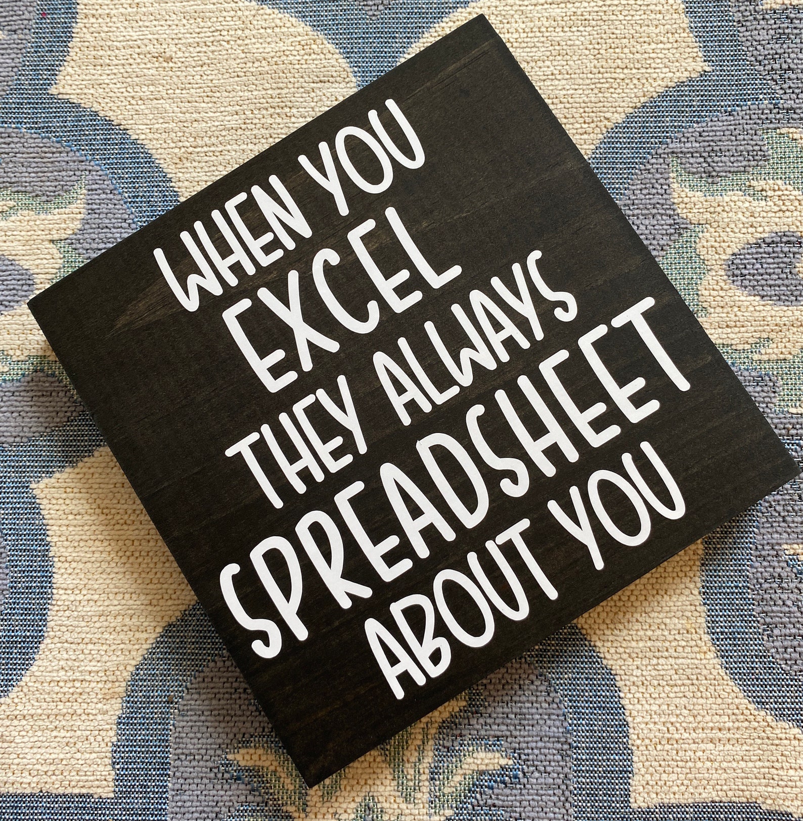 When You Excel They Always Spreadsheet About You Sign Funny - Etsy