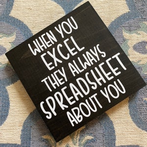 When You Excel They Always Spreadsheet Sign -office Decor - Cubicle ...