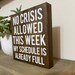 No Crisis Allowed This Week My Schedule is Already Full Office Desk ...